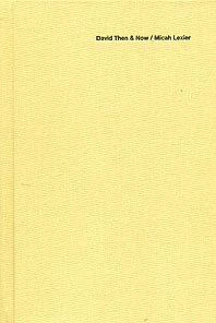 David Then and Now by Micah Lexier | Goodreads