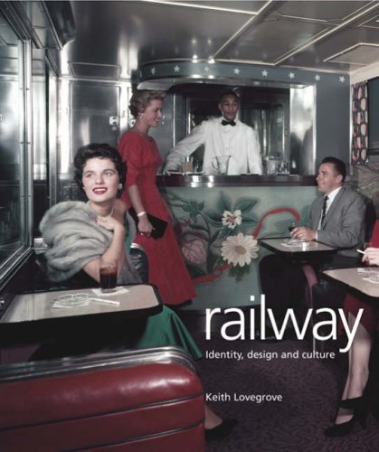 Railway: Identity, Design and Culture by Keith Lovegrove (16-May-2005 ...