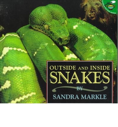 Outside and Inside Snakes by Sandra Markle | Goodreads
