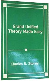 Grand unified theory made easy by Charles R. Storey | Goodreads