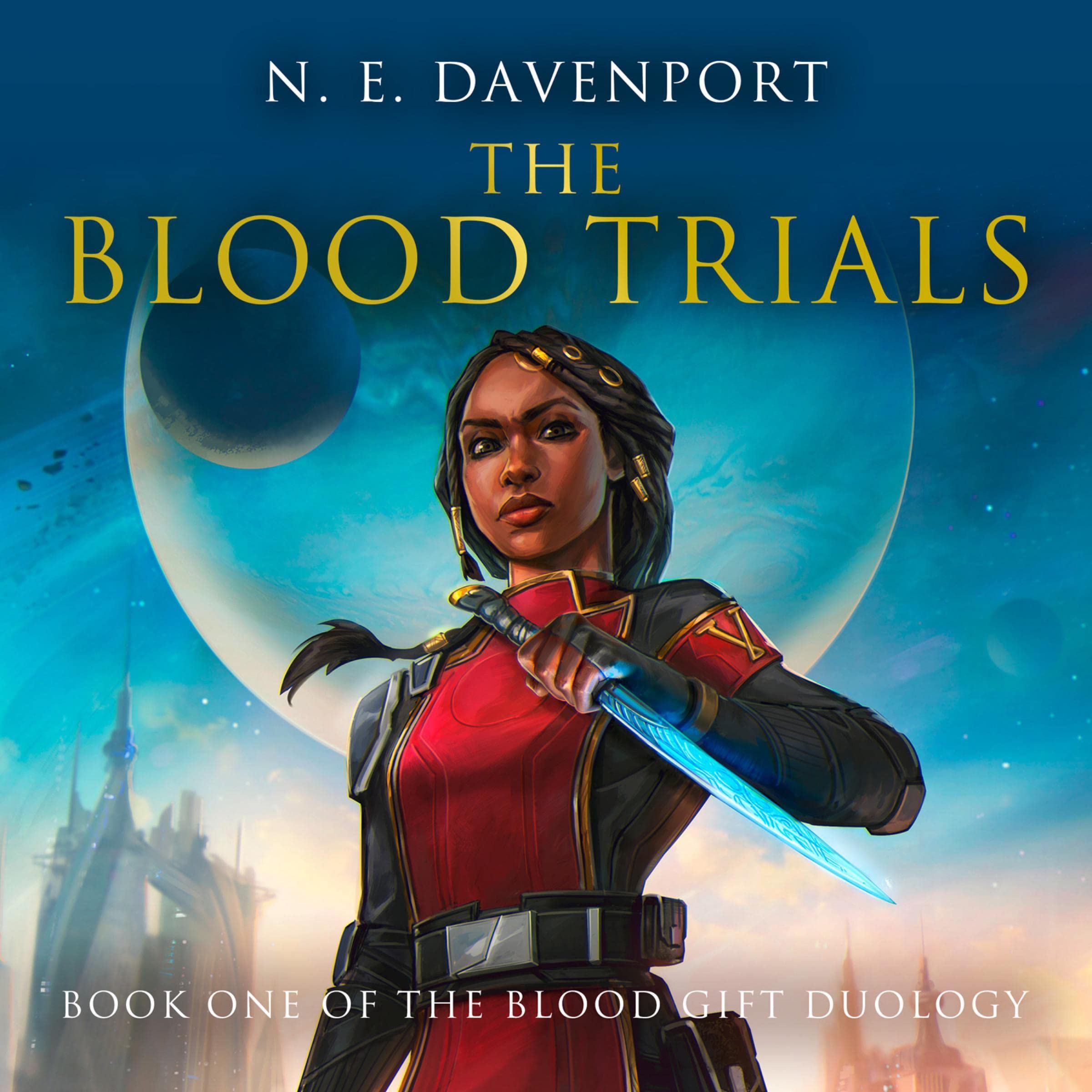The Blood Trials: The Blood Gift Duology, Book 1 by N.E. Davenport ...