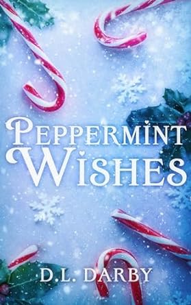 Peppermint Wishes by D.L. Darby | Goodreads