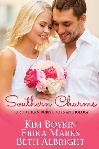 Southern Charms: A Southern Born Books Anthology by Kim Boykin by Kim ...