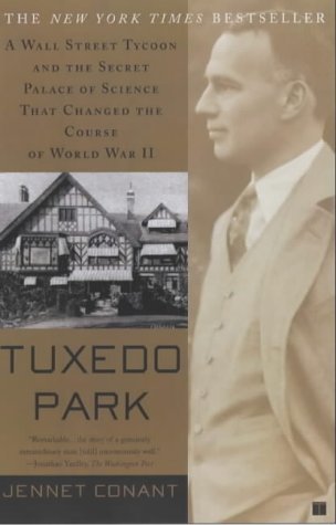 Tuxedo Park: The Wall Street Tycoon Who Changed the Course of World War ...
