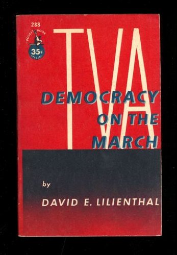 TVA Democracy on the March by David E. Lilienthal | Goodreads