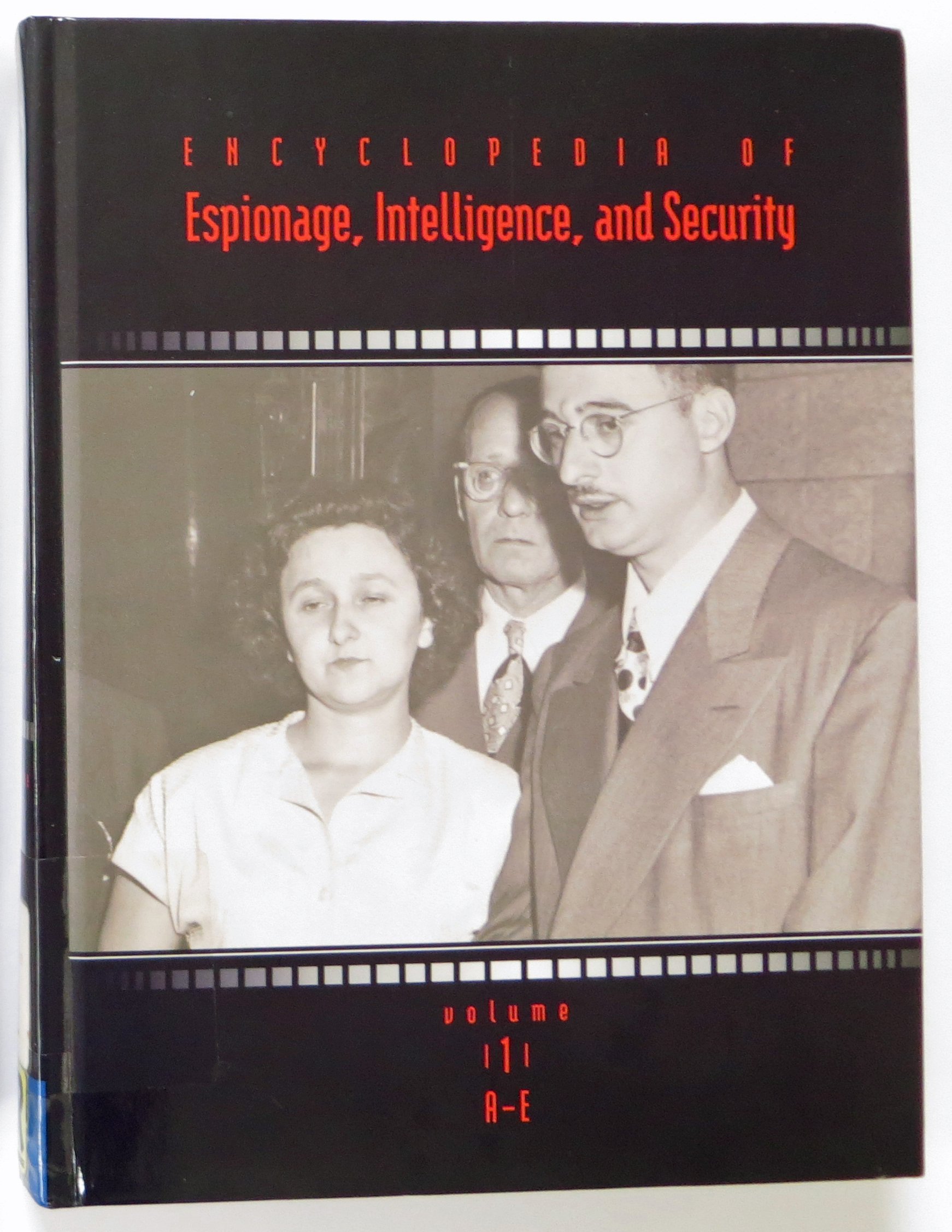 Encyclopedia of Espionage, Intelligence, and Security, Volume 1: A-E by ...