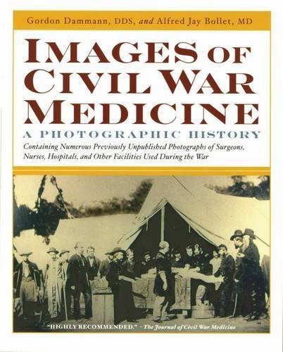 Images Of Civil War Medicine by Gordon E. Dammann | Goodreads