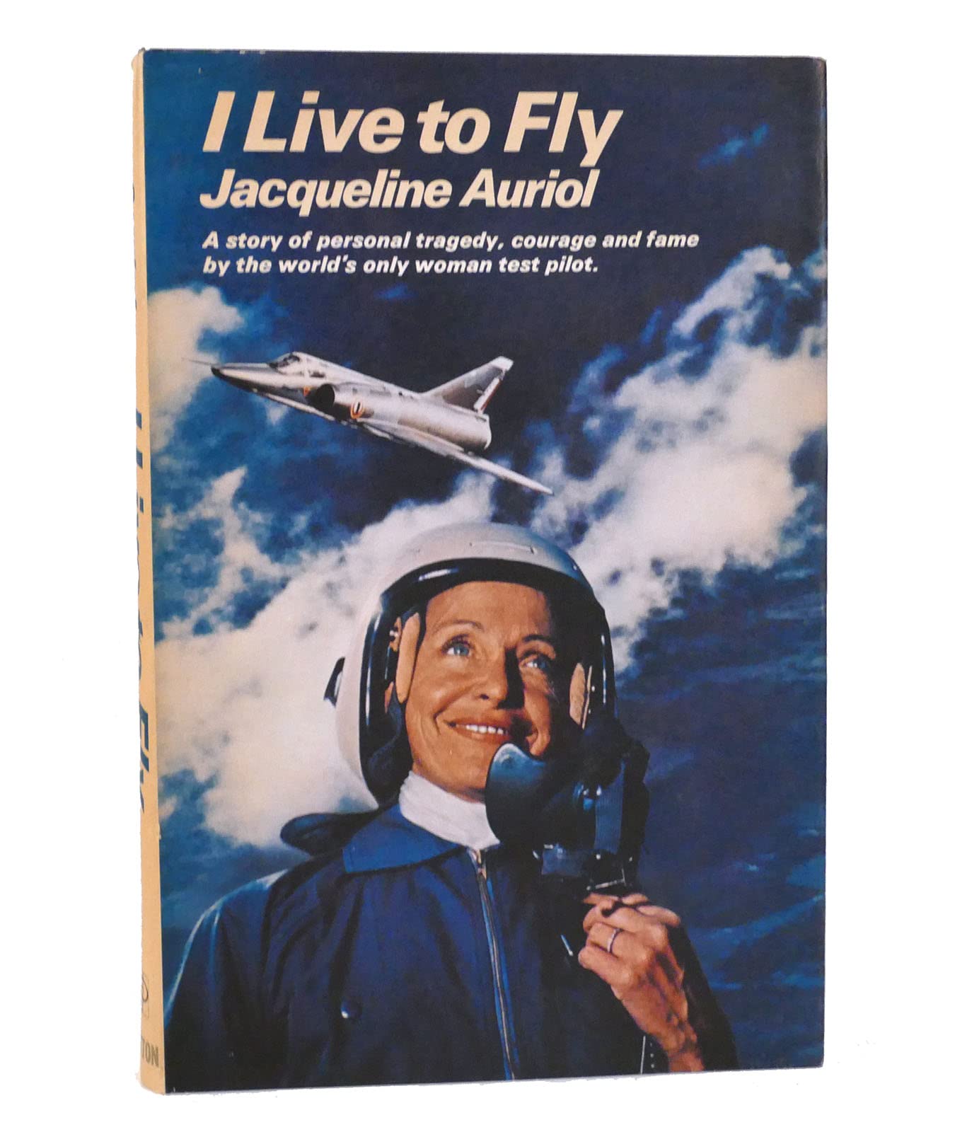 I Live to Fly (English and French Edition) by Jacqueline Auriol | Goodreads