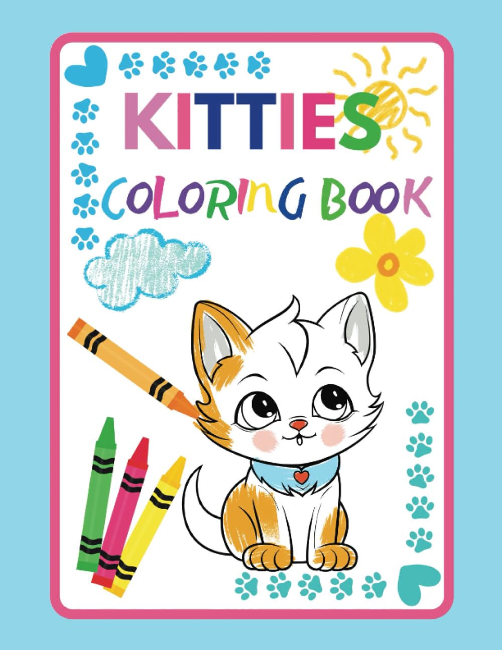 Kitties Coloring Book - A Whisker-Filled Coloring Adventure.: Packed ...