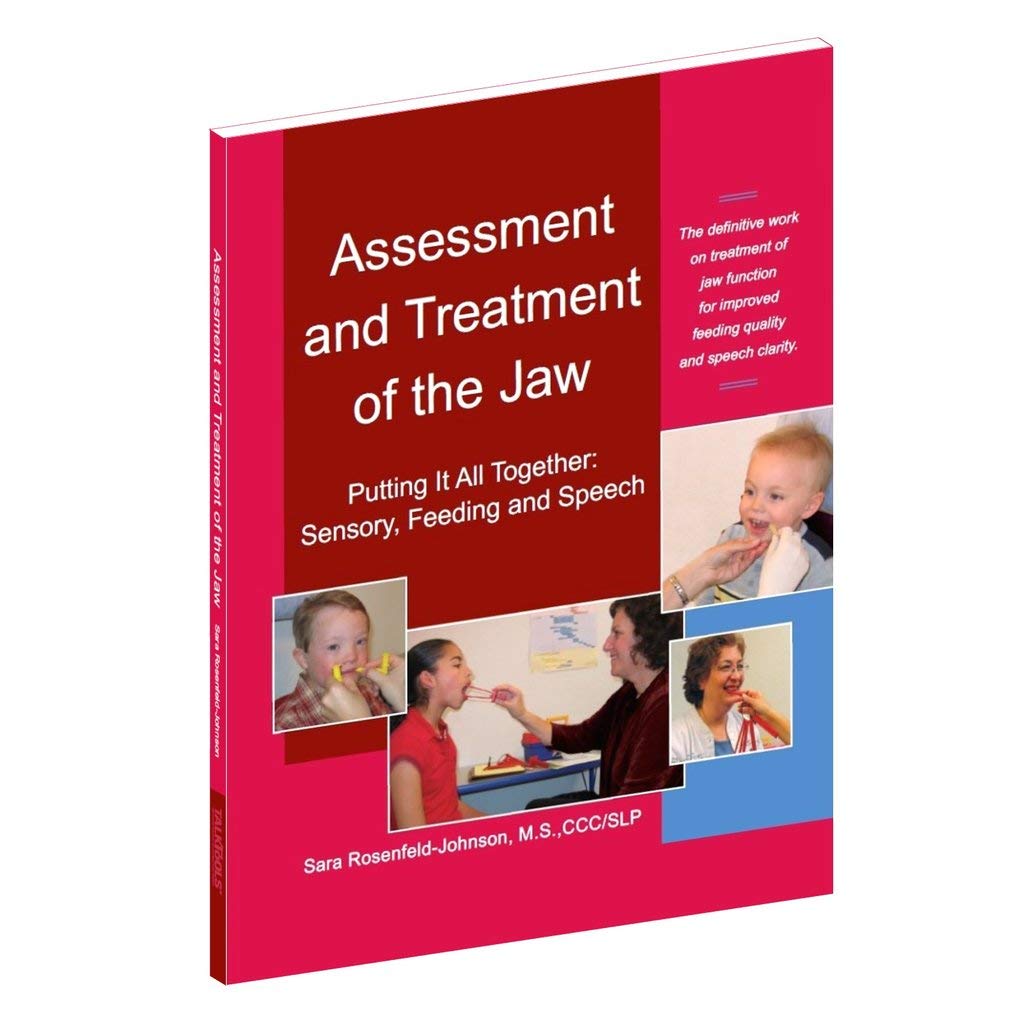 TalkTools Assessment and Treatment of the Jaw: Putting It All Together - Sensory, Feeding and ...
