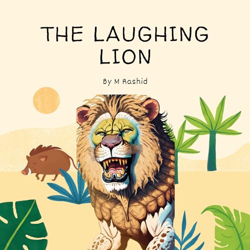 The Laughing Lion-Story Book for kids by Muhammad Rashid Nawaz | Goodreads