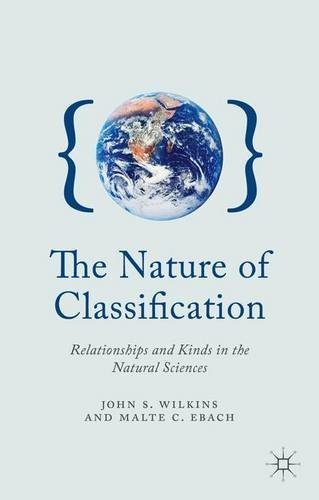 The Nature of Classification: Relationships and Kinds in the Natural ...