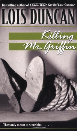 Killing Mr. Griffin (1990) by Lois Duncan | Goodreads