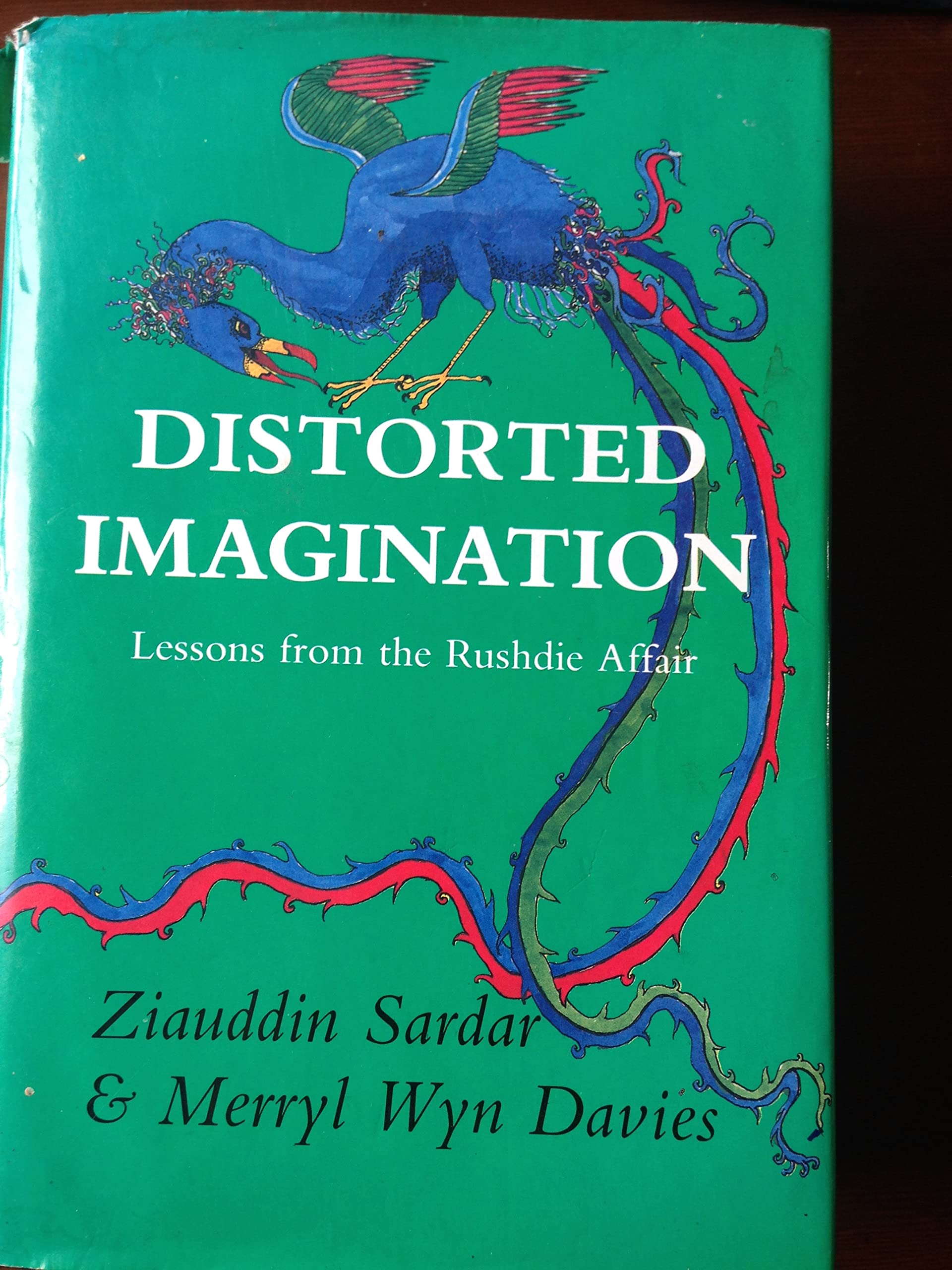 Distorted imagination: Lessons from the Rushdie affair by Ziauddin ...