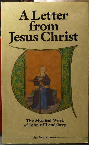 A Letter from Jesus Christ: The Mystical Work of John of Landsberg by ...