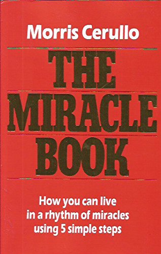 The Miracle Book: How You Can Live In A Rhythm Of Miracles Using 5 ...