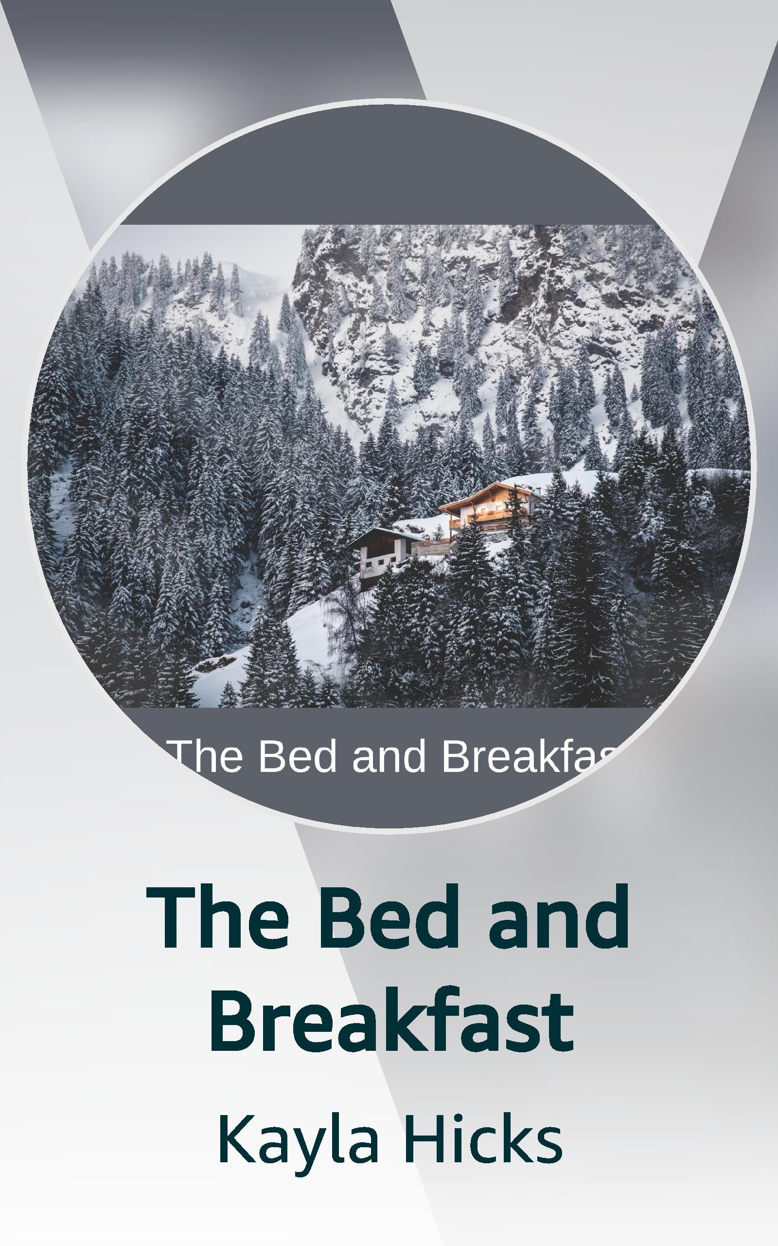 The Bed and Breakfast by Kayla Hicks | Goodreads