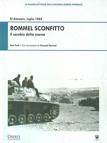 El Alamein, luglio 1942. Rommel sconfitto. Il cambio della marea. by ...