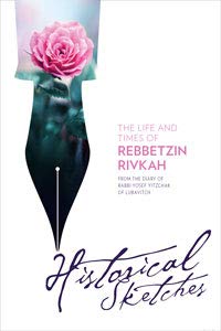 The Life and Times of Rebbetzin Rivkah - Historical Sketches by the ...