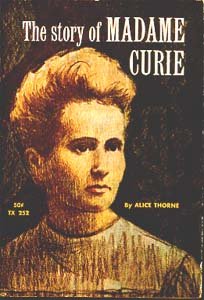 The story of Madame Curie. by Alice Thorne | Goodreads