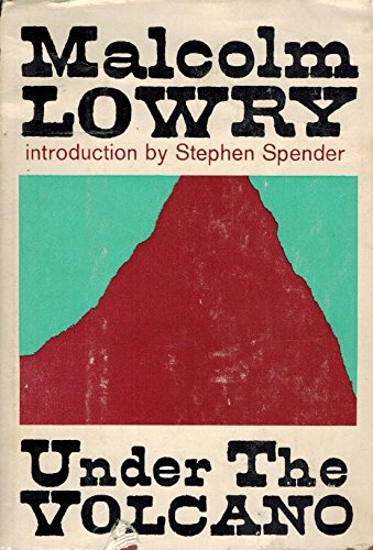 Under the Volcano (Introduction by Stephen Spender) by Malcolm Lowry ...