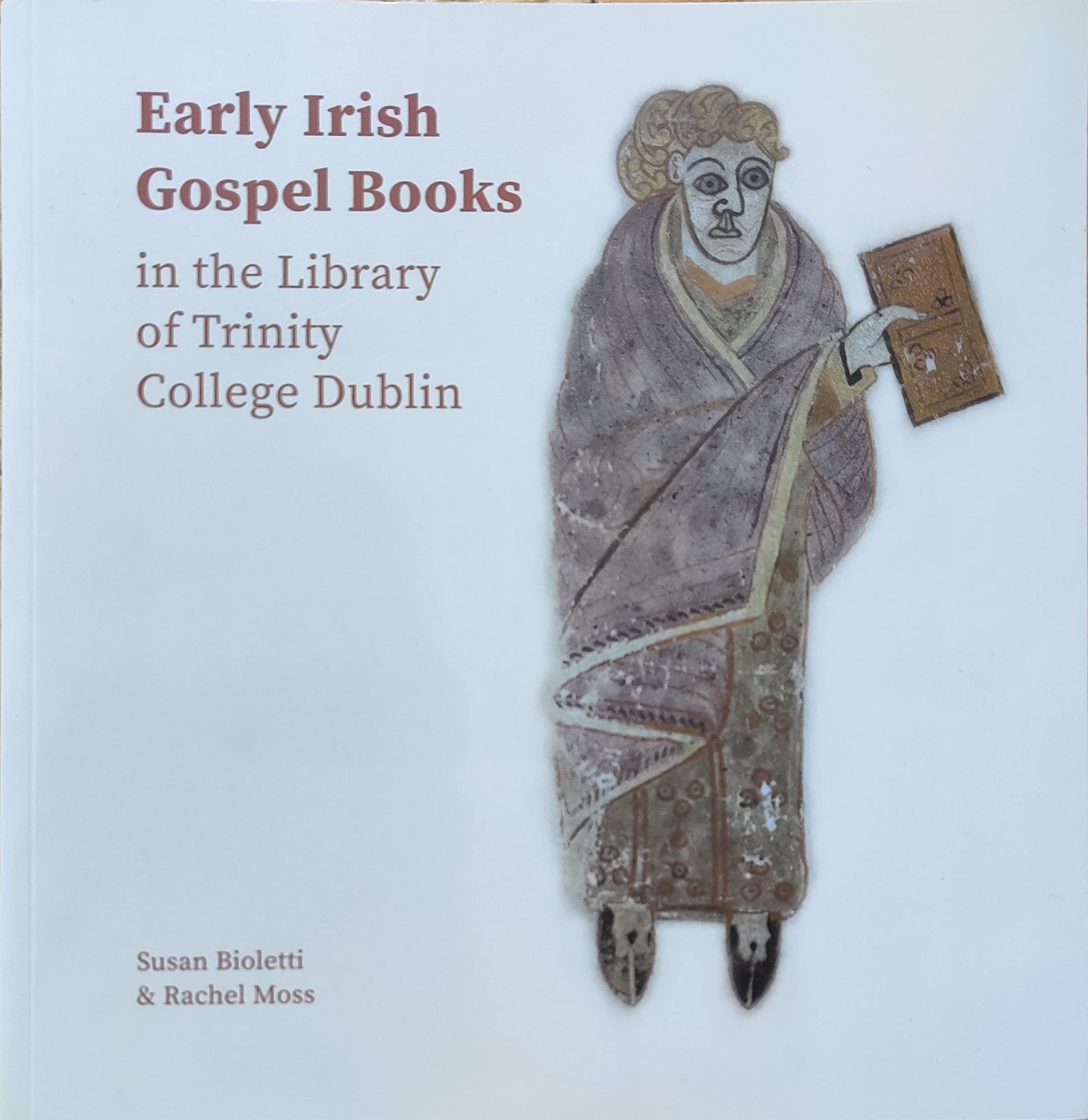 Early Irish Gospel Books in the Library of Trinity College Dublin by ...