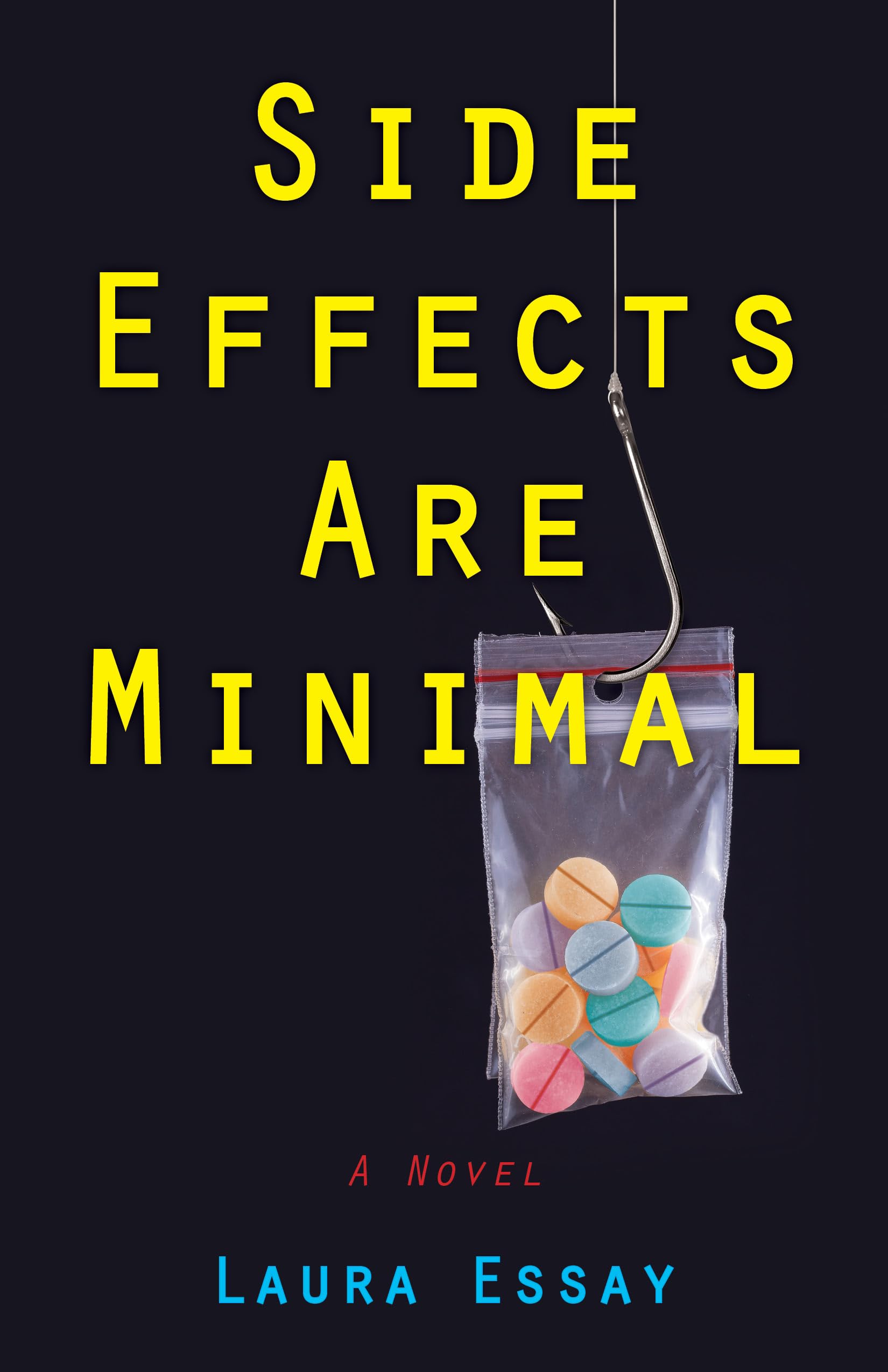 Side Effects Are Minimal: A Novel by Laura Essay | Goodreads