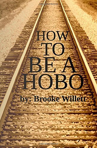 How to be a Hobo by Willett, Brooke (2015) Paperback by Brooke Willett ...