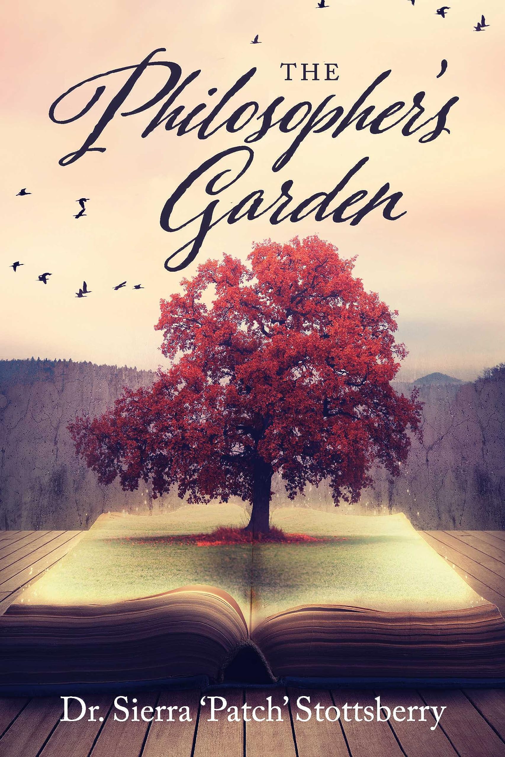 The Philosophers Garden by Dr. Sierra 'Patch Stottsberry | Goodreads