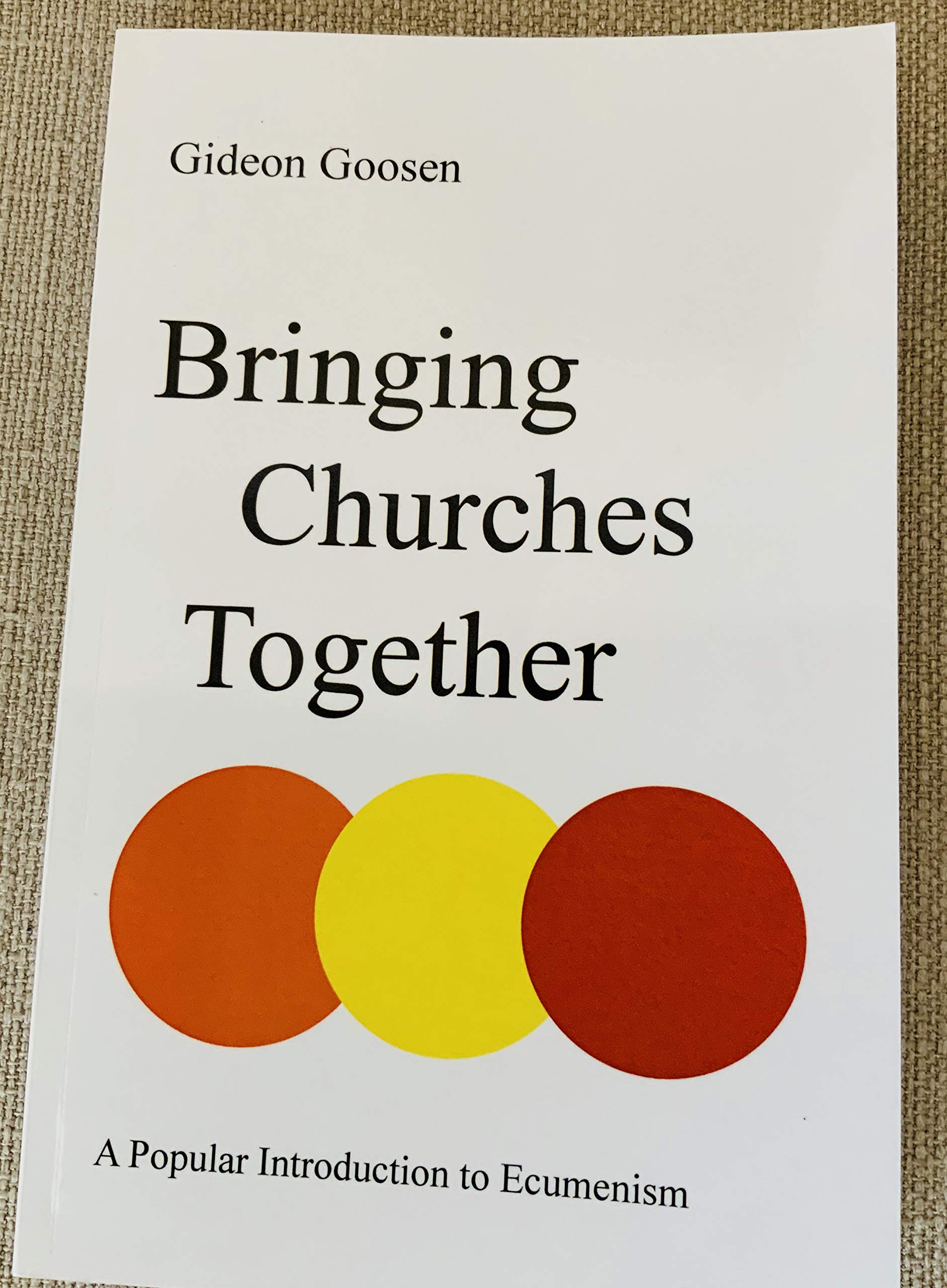 Bringing Churches Together: A Popular Introduction to Ecumenism by ...