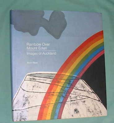Rainbow over Mount Eden: Images of Auckland by Peter Shaw | Goodreads