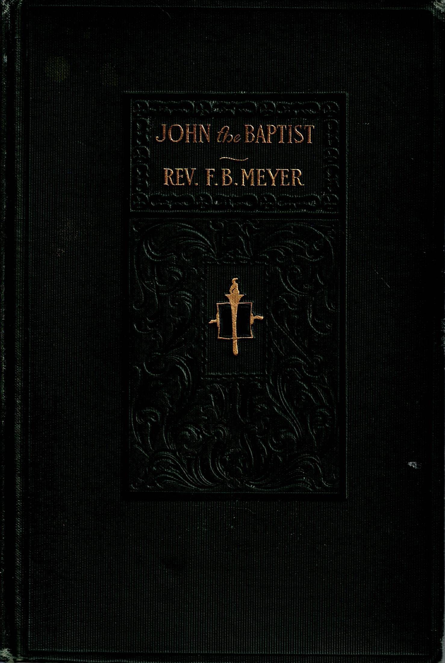 JOHN THE BAPTIST by F.B. Meyer | Goodreads