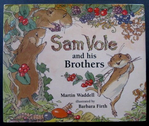 Sam Vole and His Brothers by Martin Waddell by Martin Waddell | Goodreads