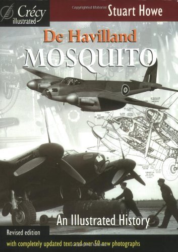 De Havilland Mosquito: An Illustrated History by Stewart Howe by Stuart ...