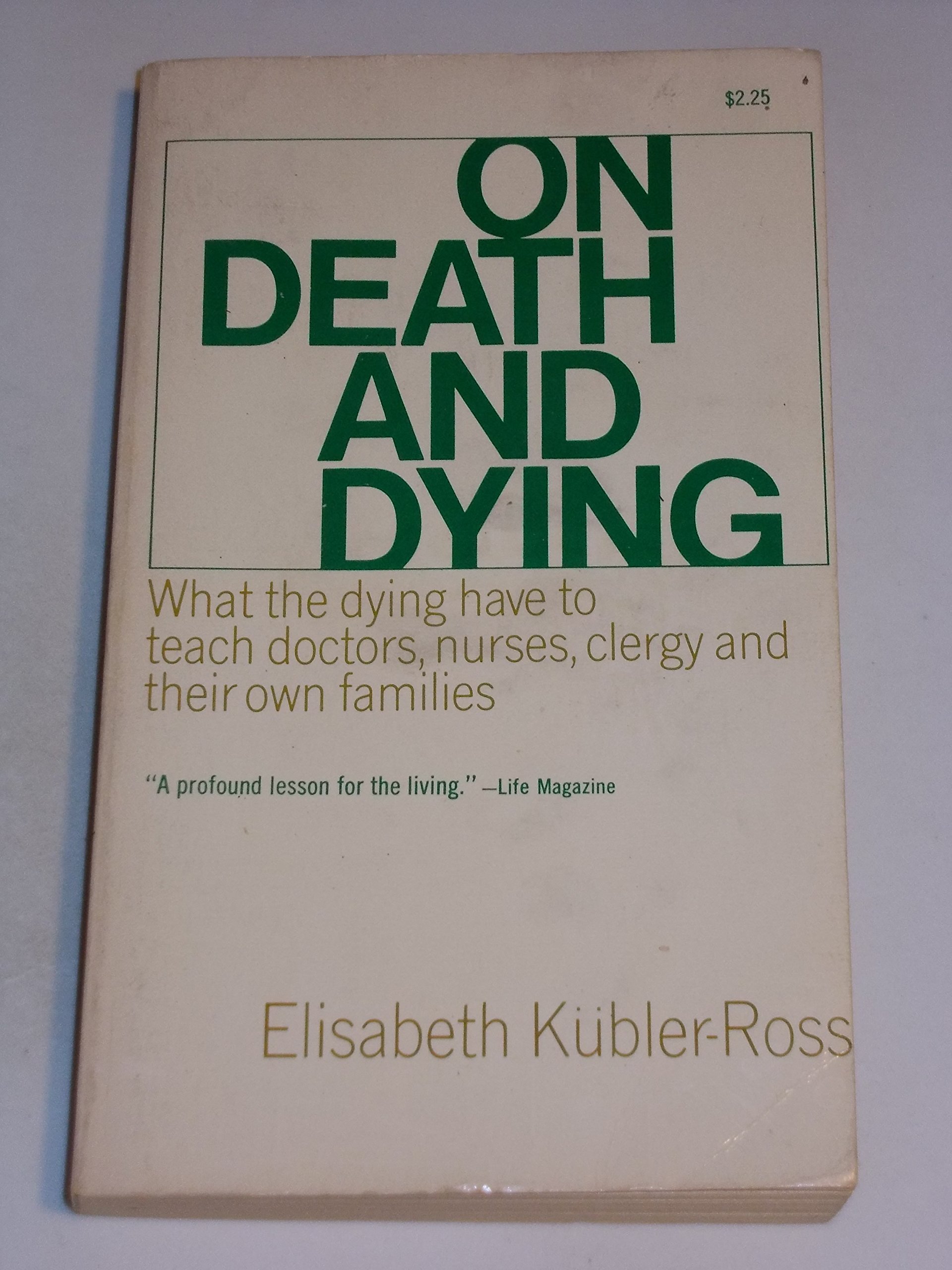 On Death and Dying: What the Dying Can Teach Doctors, Nurses, Clergy ...
