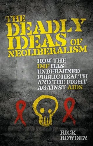 The Deadly Ideas of Neoliberalism (text only) by R.Rowden by R.Rowden ...
