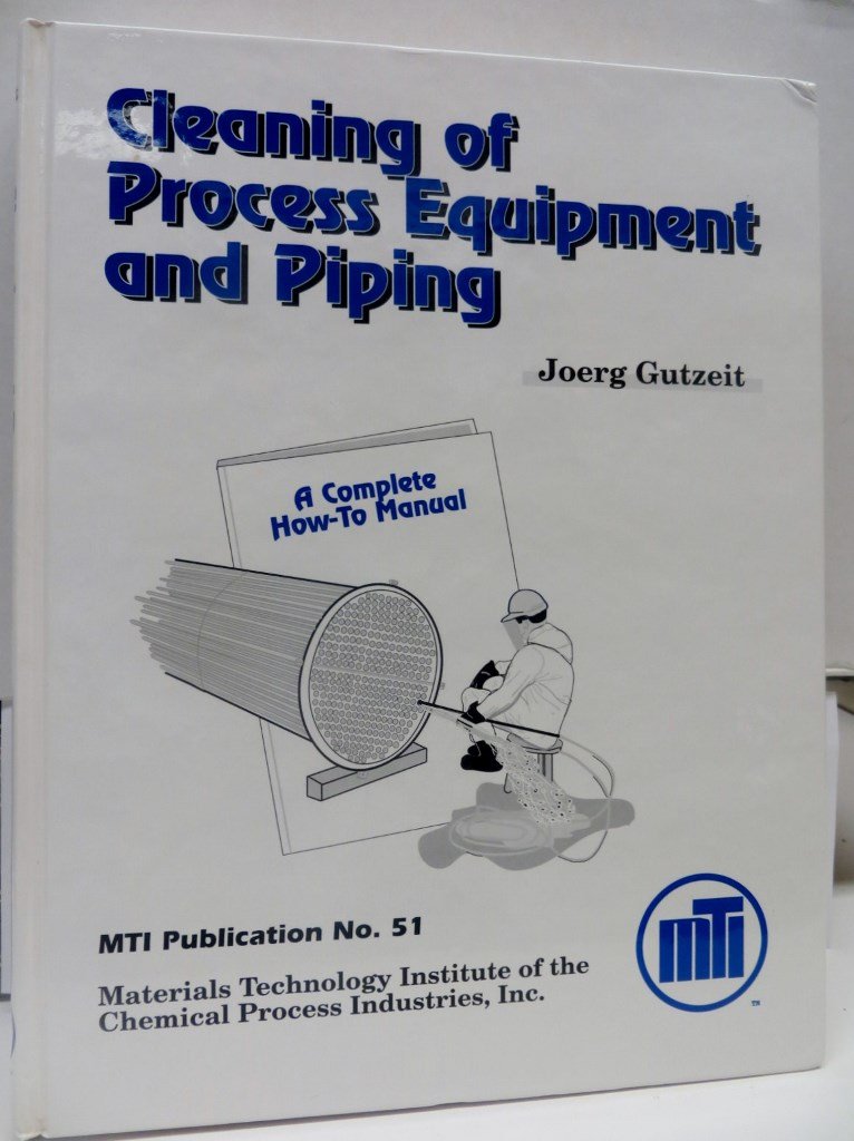 Cleaning of Process Equipment and Piping, Mti Publication No. 51: A ...