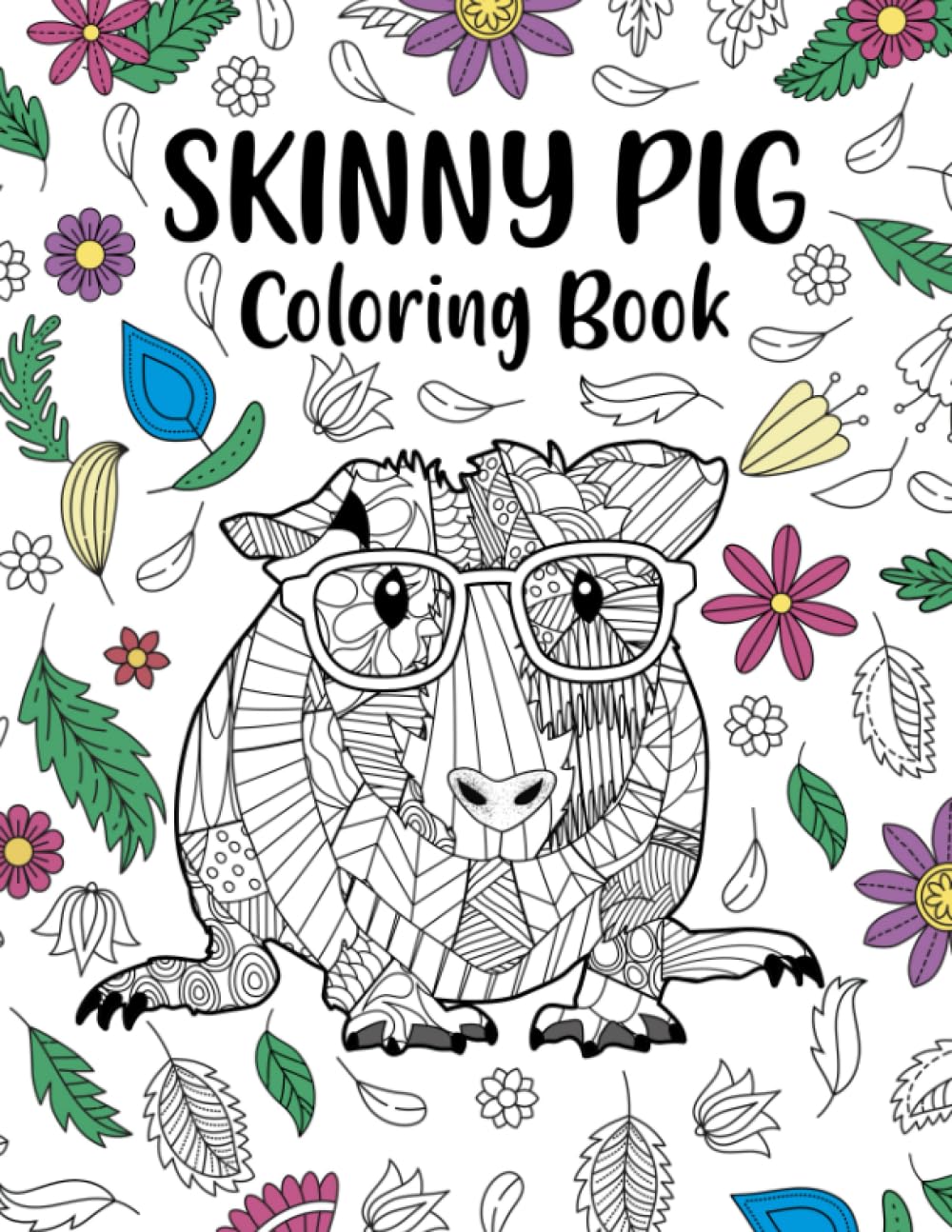 Skinny Pig Coloring Book: Adult Coloring Books for Cavy Lovers ...