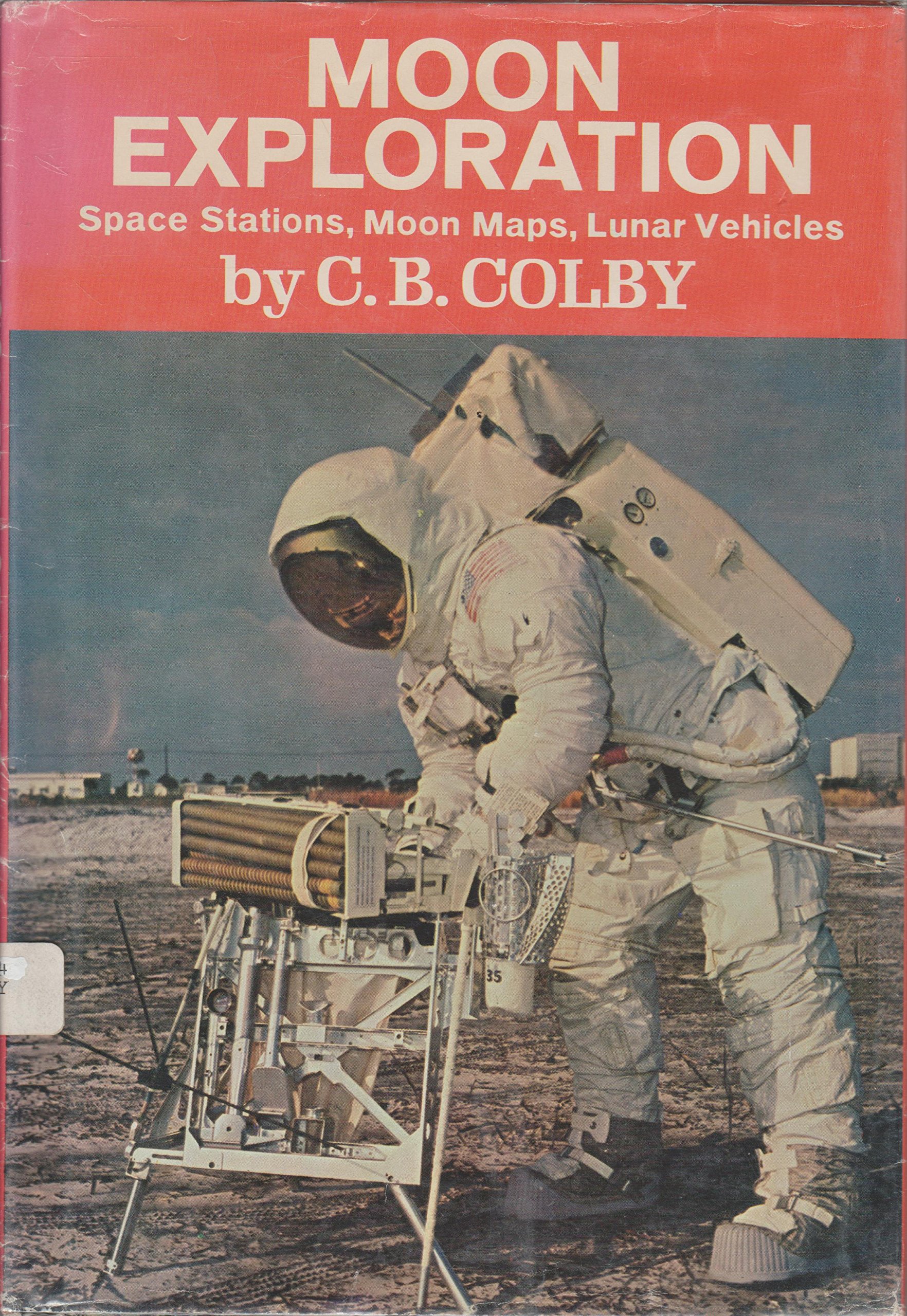 Moon Exploration: Space Stations, Moon Maps, Lunar Vehicles, by C.B ...