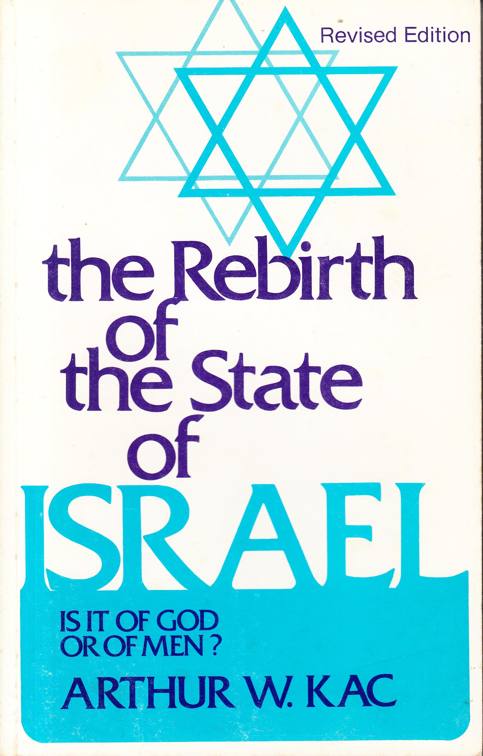 The rebirth of the State of Israel: Is it of God or of men? by Arthur W ...