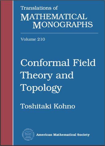 Conformal Field Theory and Topology by Toshitake Kohno by Toshitake ...