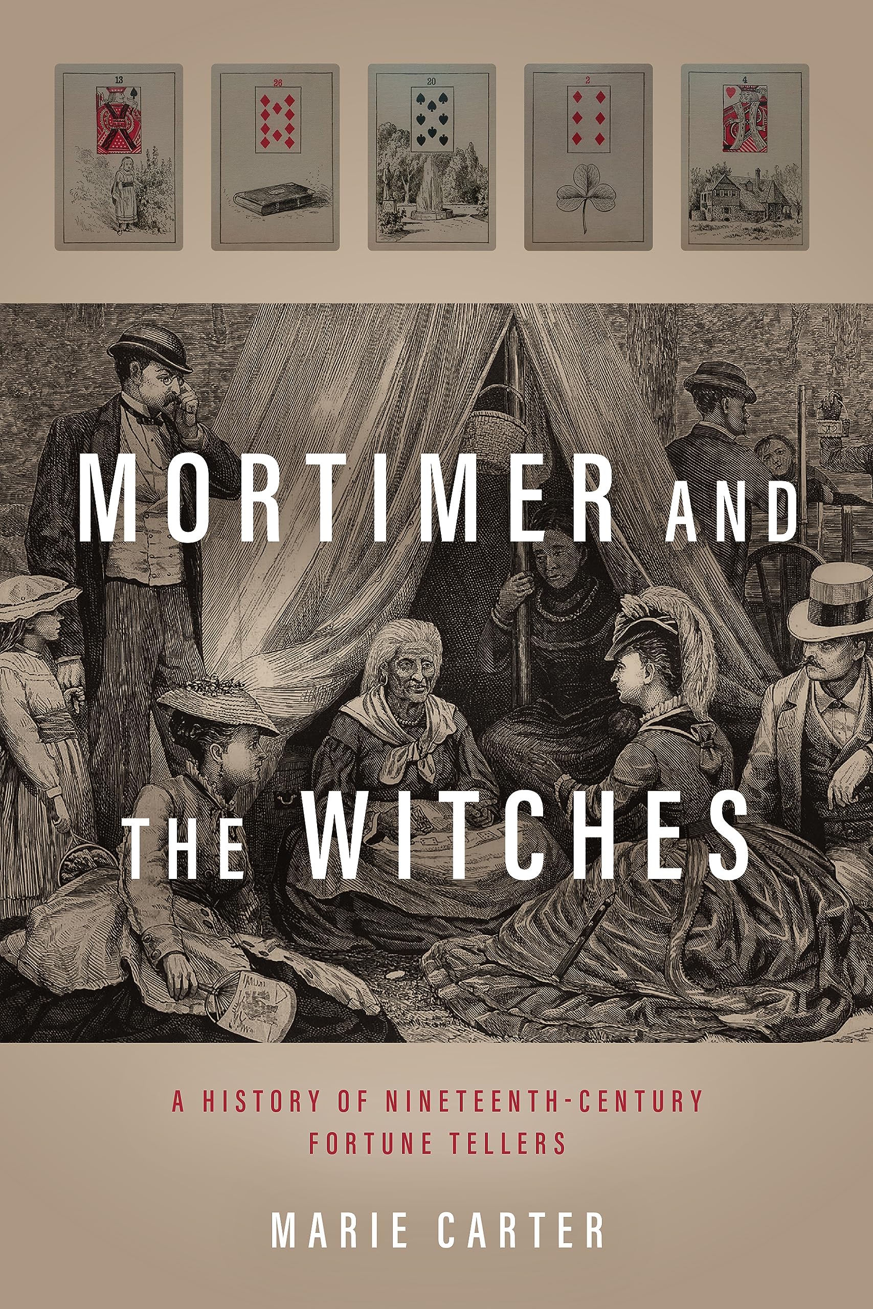 Mortimer and the Witches: A History of Nineteenth-Century Fortune ...