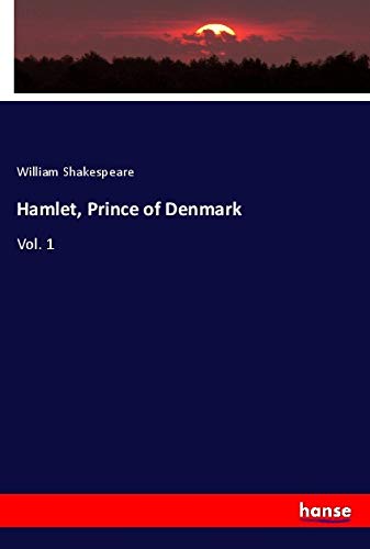 Hamlet, Prince of Denmark: Vol. 1 by William Shakespeare | Goodreads