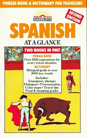Spanish at a Glance: Phrase Book & Dictionary for Travelers (Barron's ...