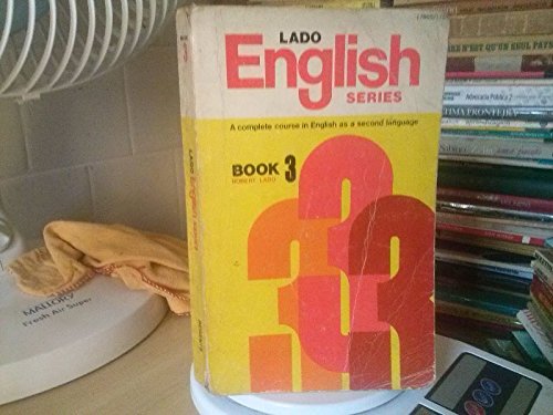 Lado English Series: a Complete Course in English as a Second Language ...