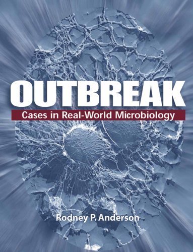 Outbreak: Cases in the Real-World Microbiology 1st edition by Anderson ...