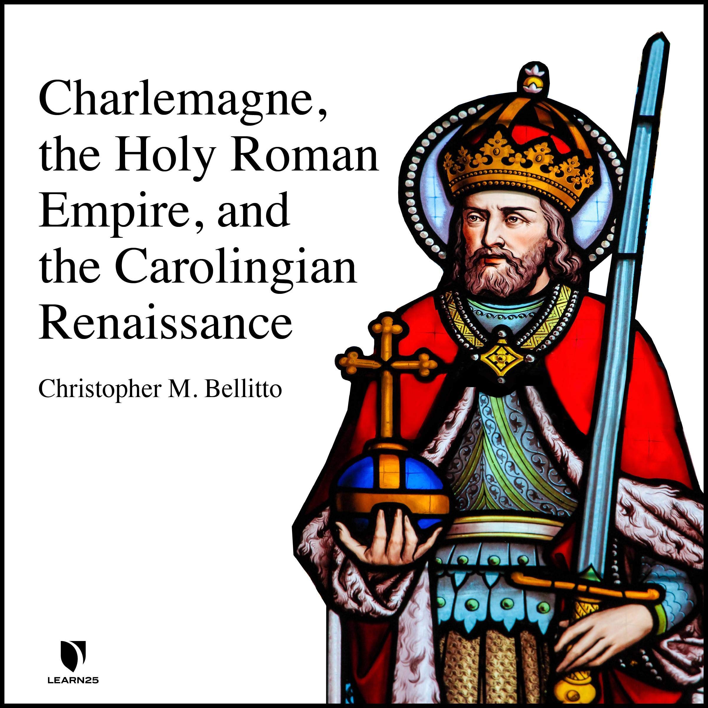Charlemagne, the Holy Roman Empire, and the Carolingian Renaissance by ...