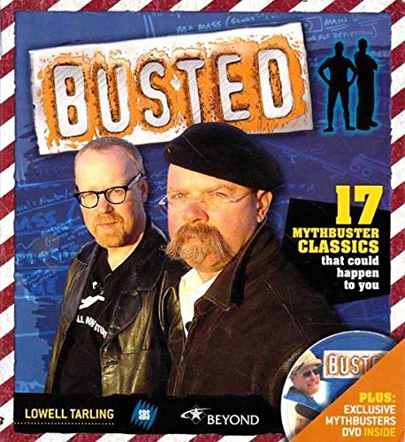 Busted: 17 Mythbuster Classics That Could Happen to You by Lowell ...