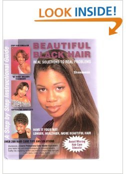 Beautiful Black Hair (Real Solutions to Real Problems) by Shamboosie ...