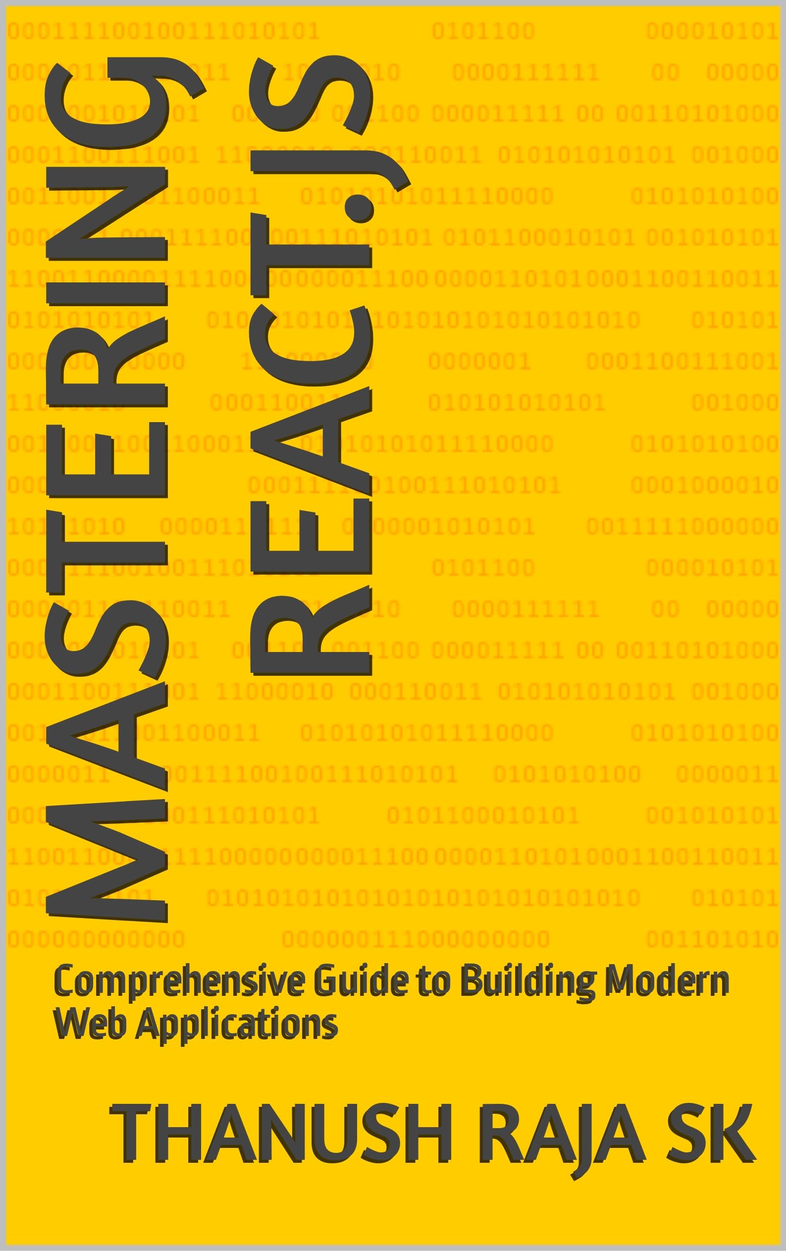 Mastering React js Comprehensive Guide To Building Modern Web mastering-react-js-comprehensive-guide-to-building-modern-web